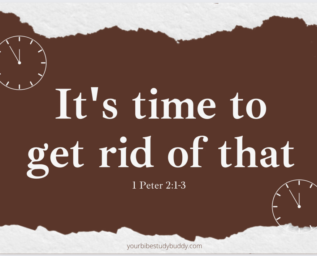 It's Time to Get Rid of That - Your Bible Study Buddy