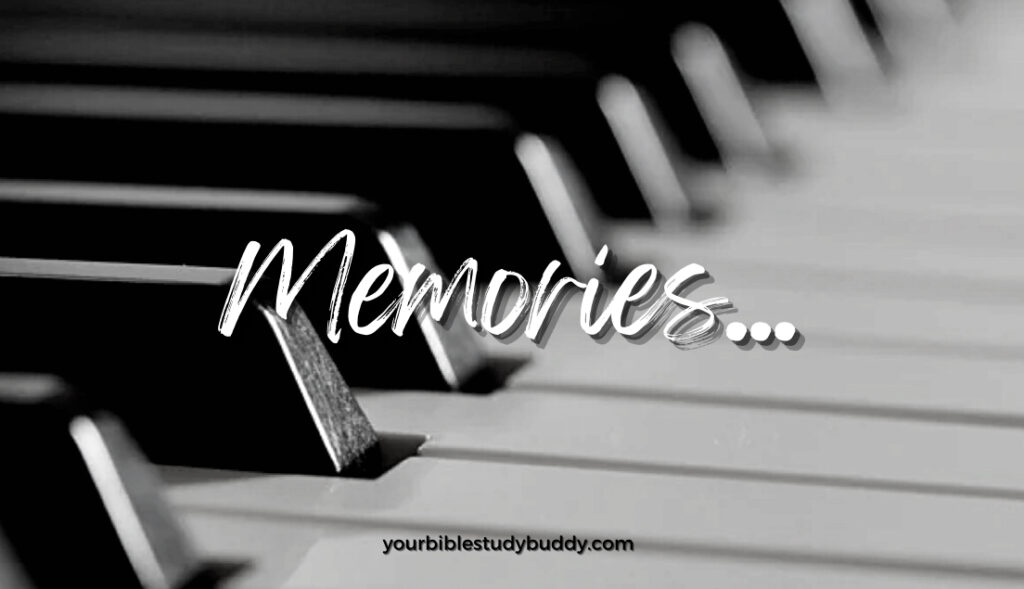 Memories... - Your Bible Study Buddy