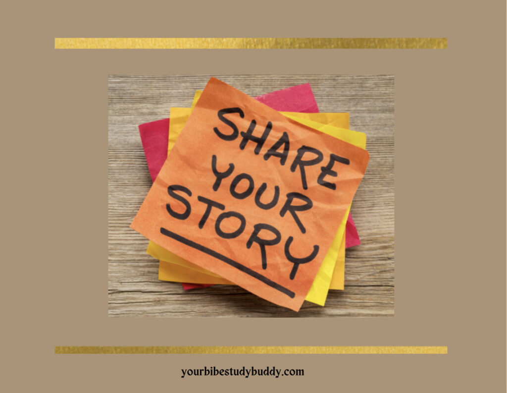 Share Your Story - Your Bible Study Buddy