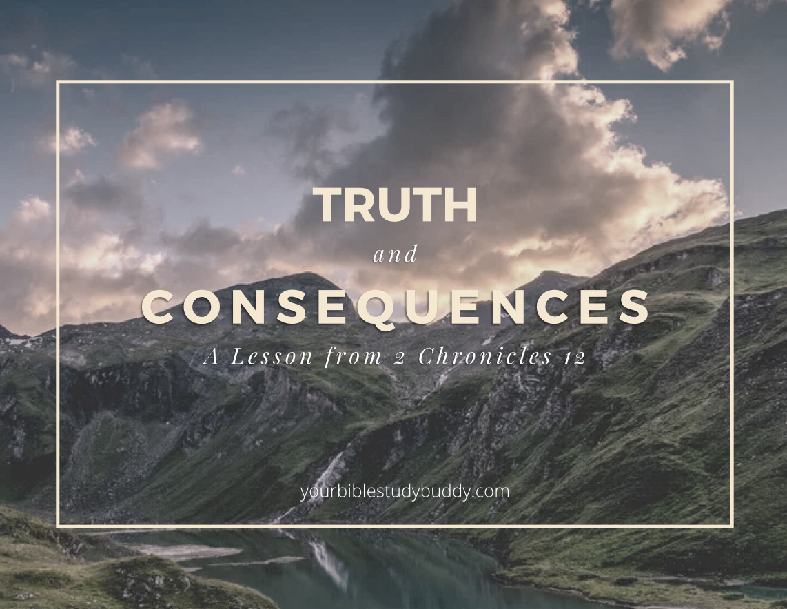 Truth and Consequences - Your Bible Study Buddy