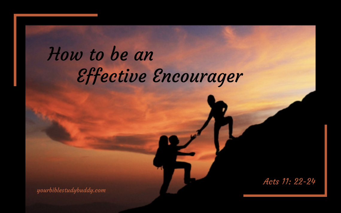 How to be an Effective Encourager - Your Bible Study Buddy