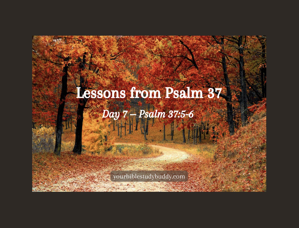 Psalm 37 - Day 7 - Your Bible Study Buddy