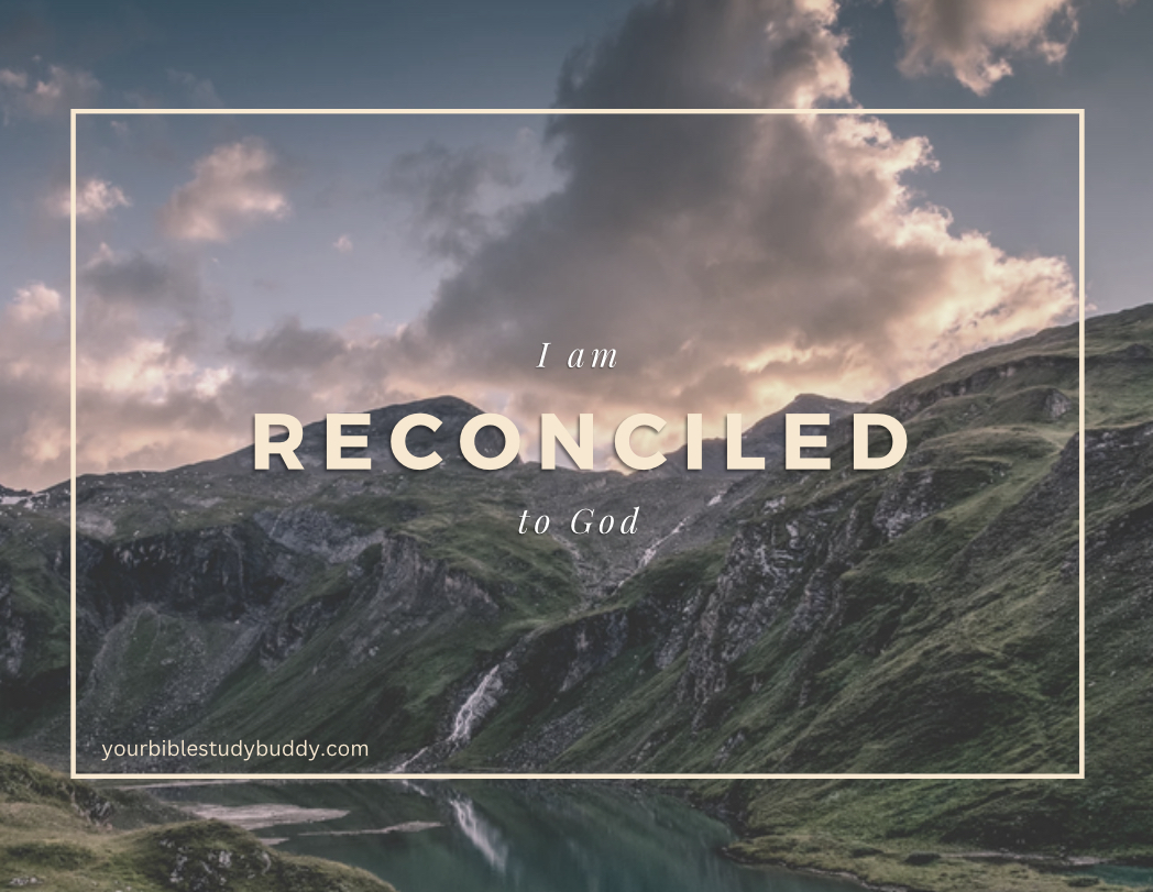 I am RECONCILED to God - Your Bible Study Buddy