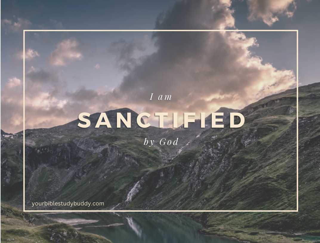 I am SANCTIFIED by God - Your Bible Study Buddy